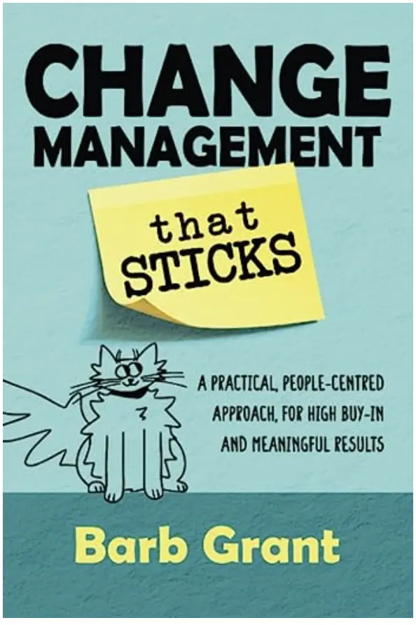 'Change Management that Sticks' with Author Barb Grant | Change ...